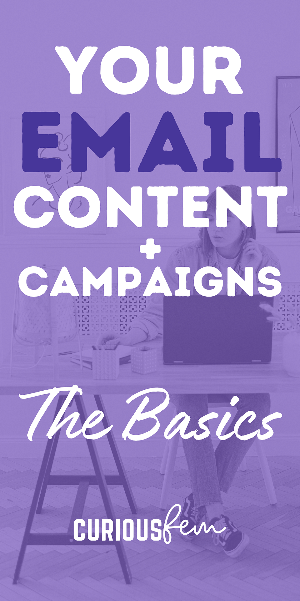 Your email content and campaigns: The Basics | CuriousFem
